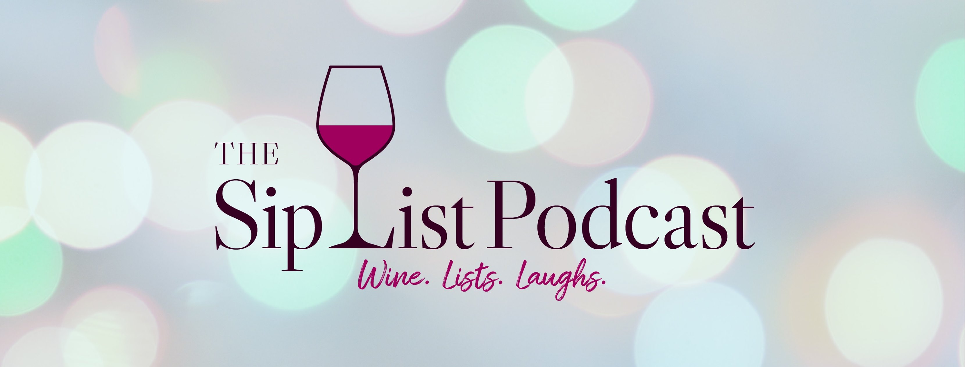 The Sip List Podcast – Wine. Lists. Laughs.
