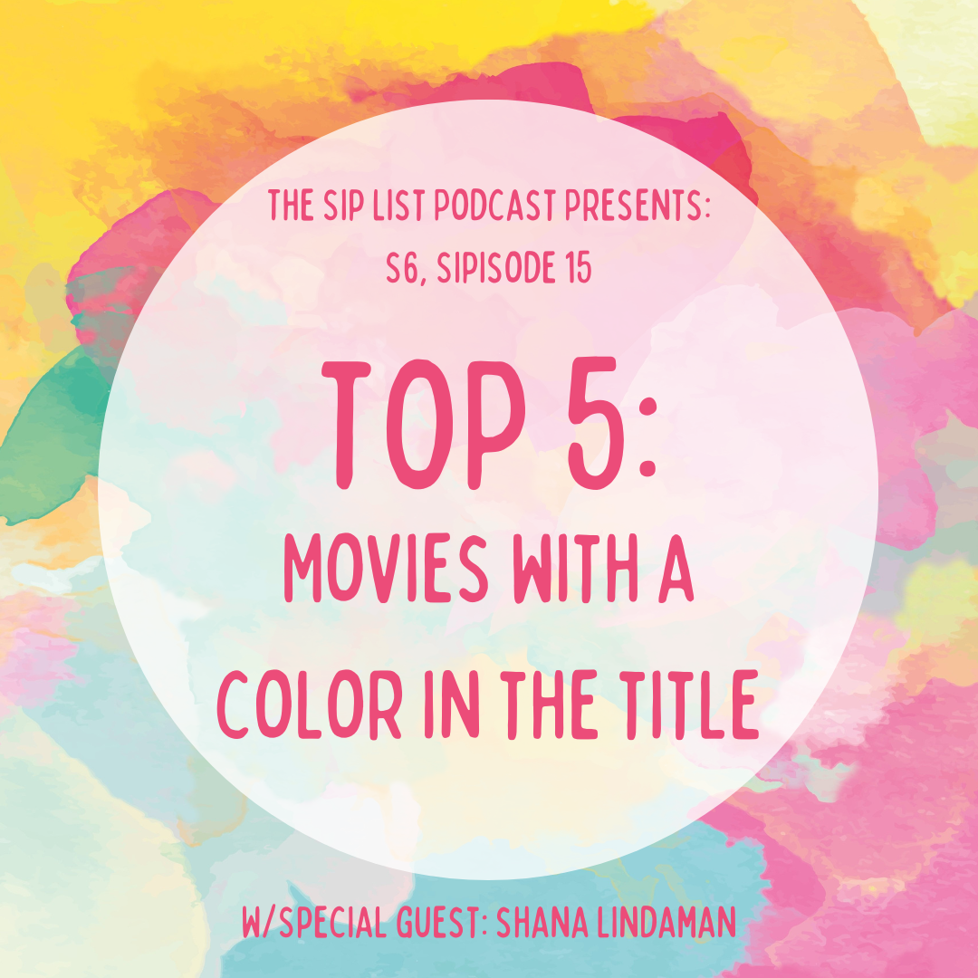 S6, Sipisode 15: Top 5 Movies With a Color in the Title – The Sip List ...